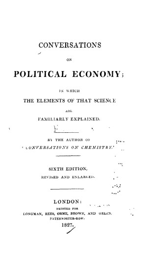 Conversations on Political Economy; in which the elements of that ...